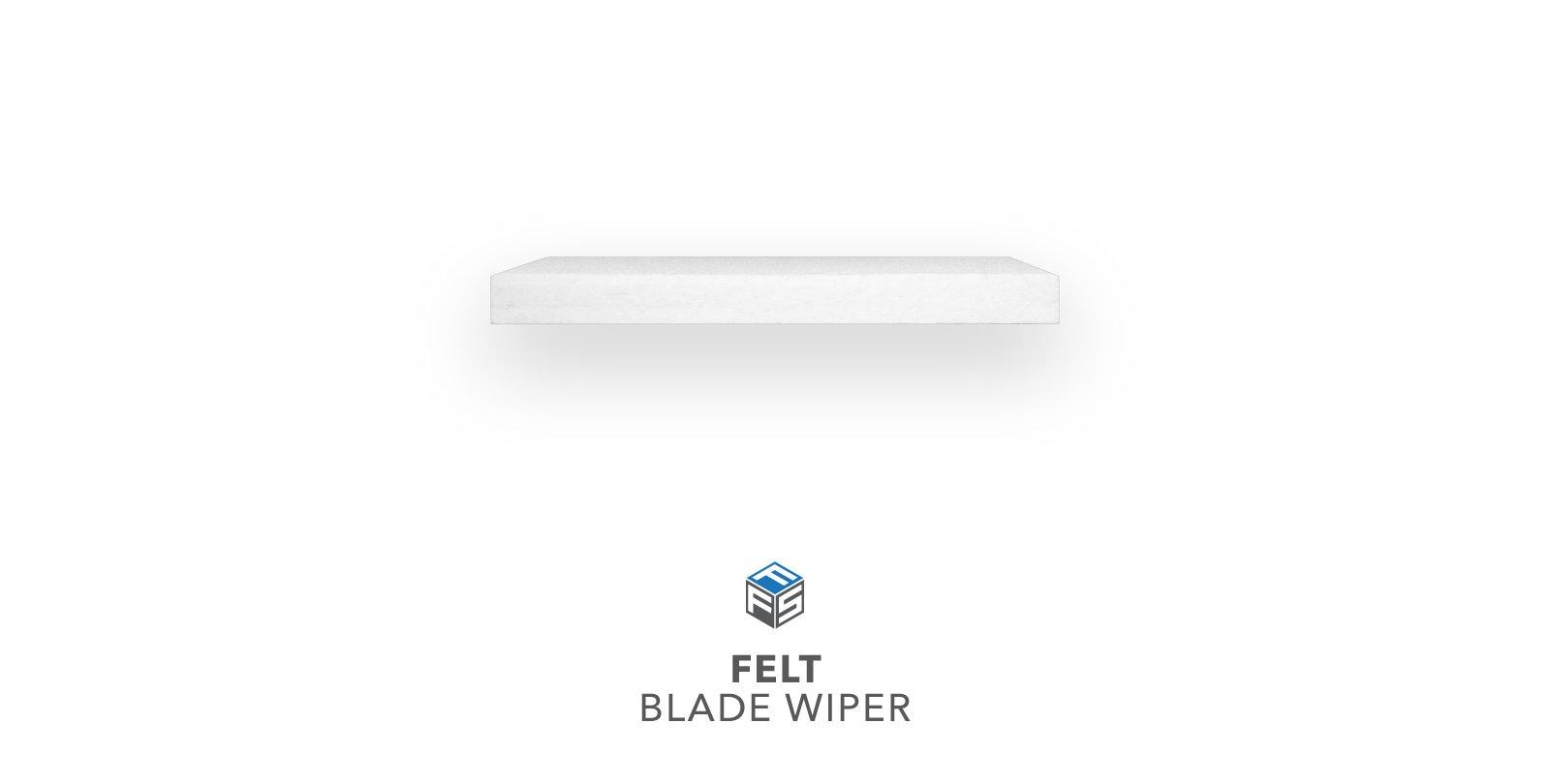 Felt Blade Wiper - Foam Fab Supply